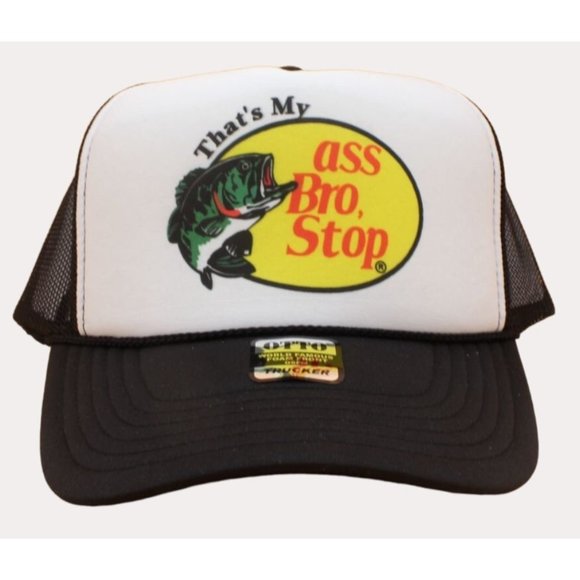 Accessories | Thats My Ass Bro Stop Hat Ass Bro Stop Trucker Hat | Poshmark